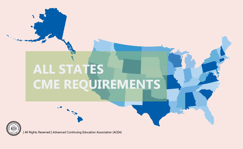CME Requirements All States: Maintenance of Licensure and Certification